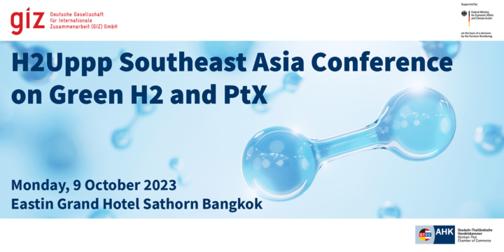 AHK Thailand and GIZ: H2Uppp Southeast Asia Conference on Green H2 and PtX